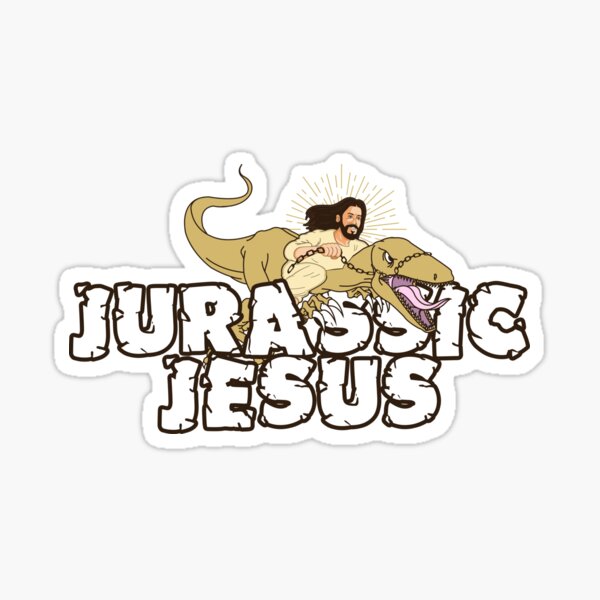 "Jurassic Jesus - Funny Dinosaur Bible T-Rex Raptor" Sticker by ...