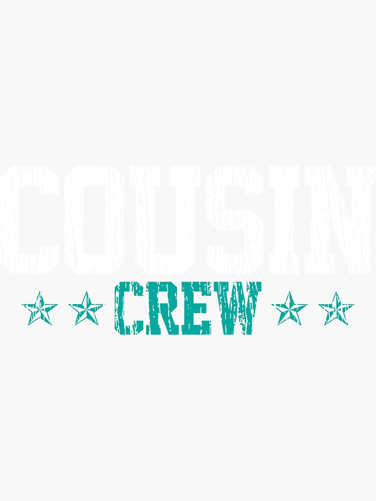 "Cousin Crew Star Family Relative Reunion" Sticker by 4tomic | Redbubble