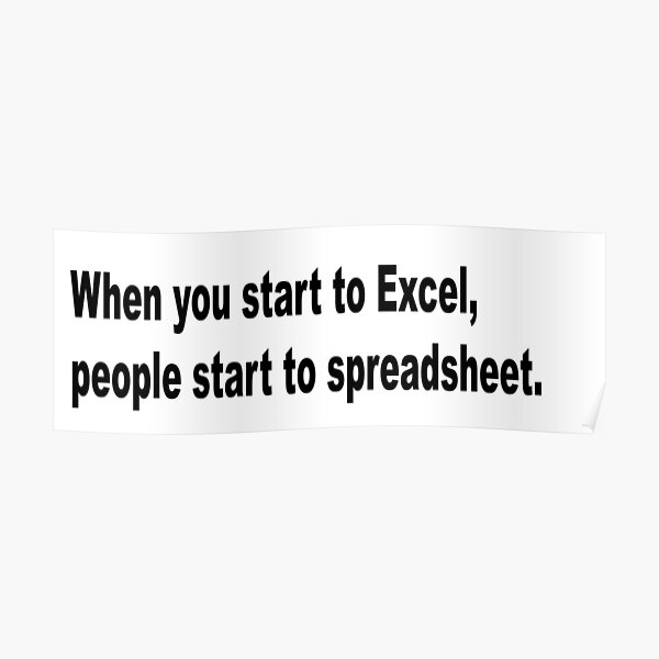 Excel Meme Posters | Redbubble