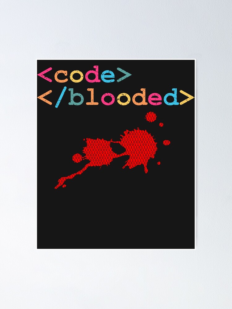 "Code-Blooded" Poster by d247 | Redbubble