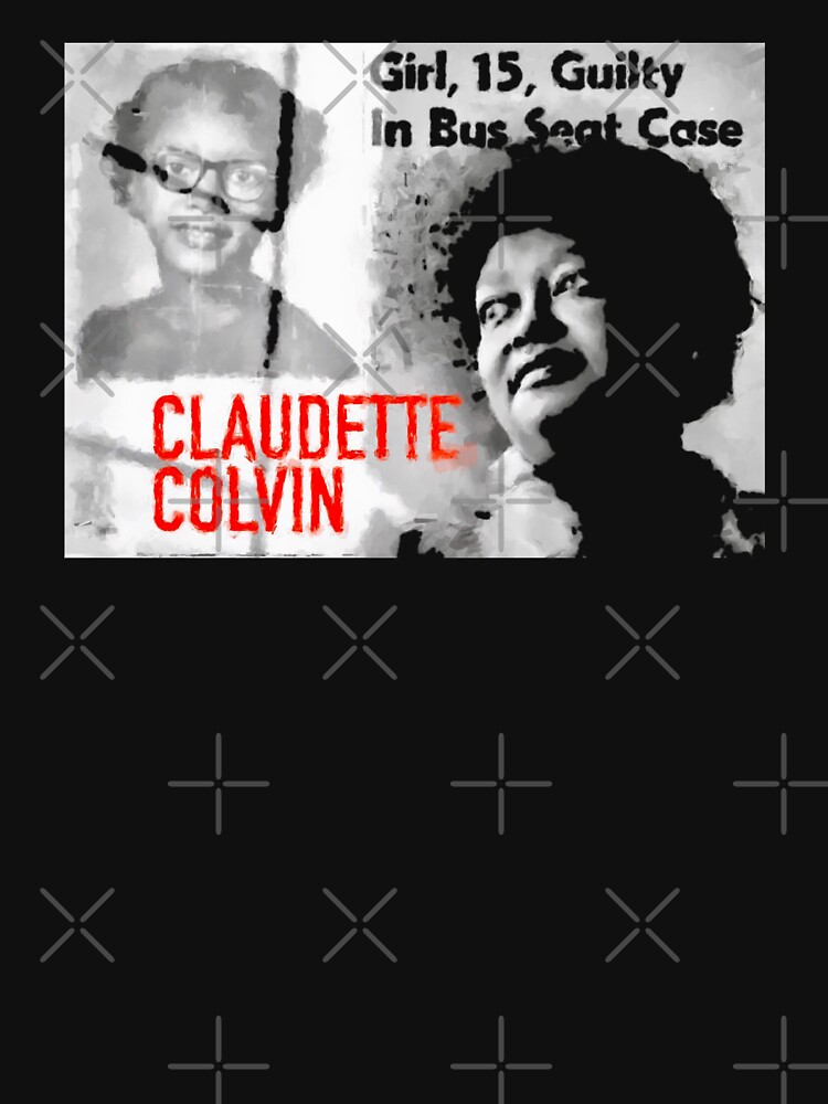"Black History Month - Claudette Colvin" T-shirt by benskyvvalker ...