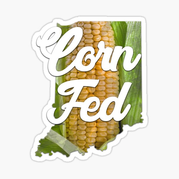 Corn Fed Stickers | Redbubble