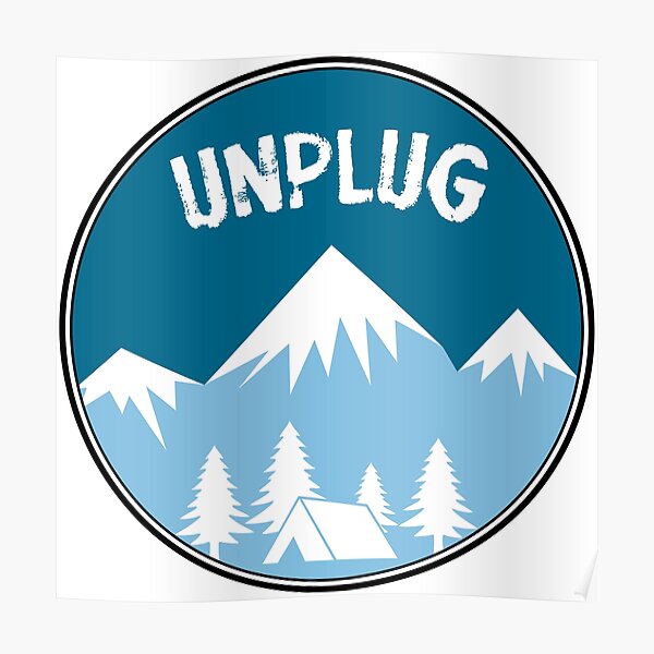 Unplug Posters | Redbubble
