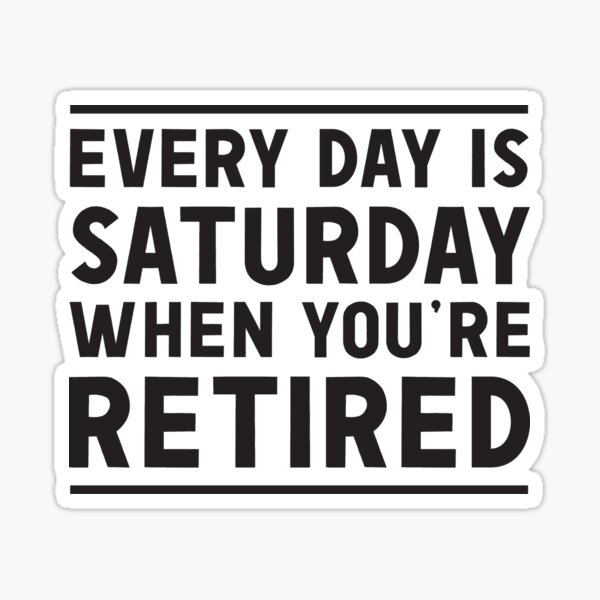 "Every day is Saturday" Sticker for Sale by careers | Redbubble