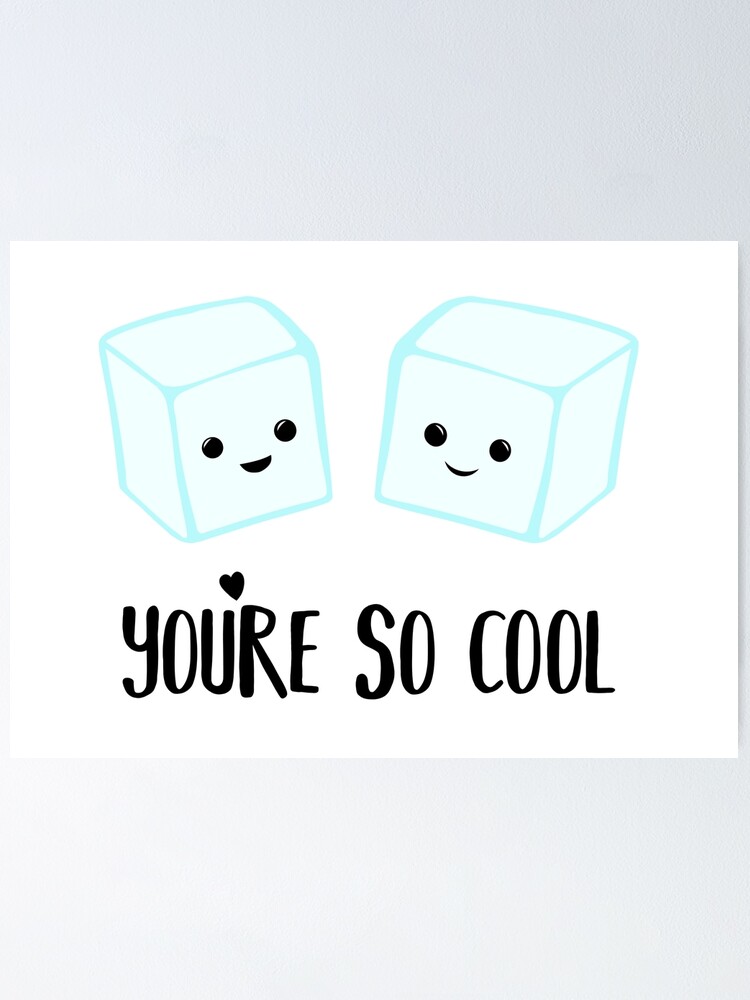 "You're so COOL - Ice Cube - Ice Puns - Valentines Day Puns ...