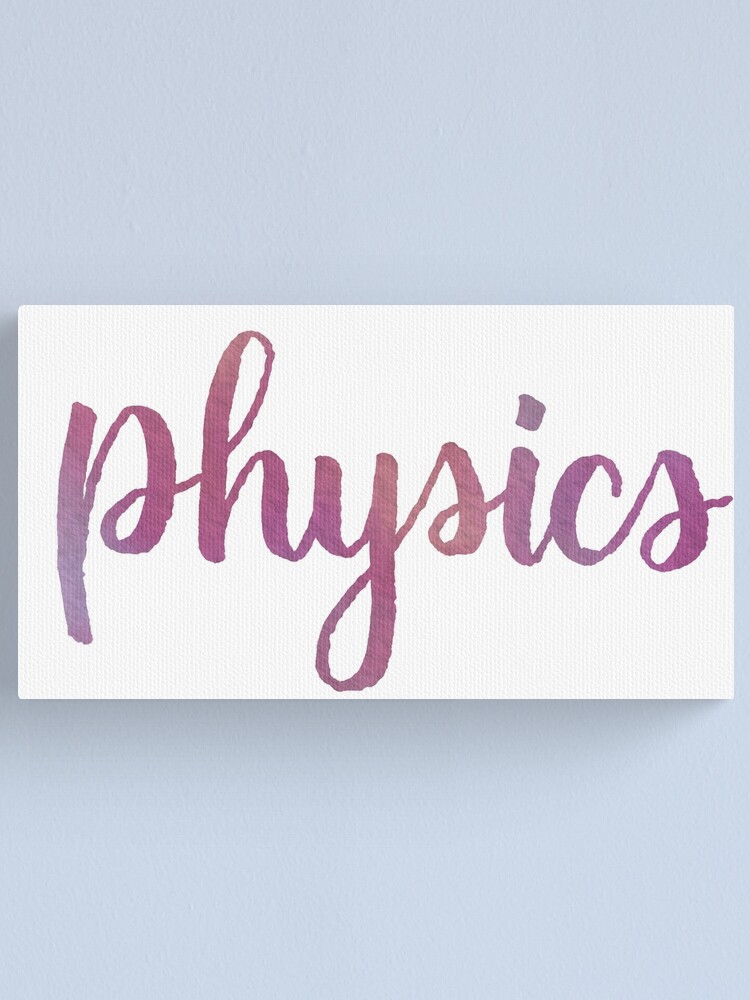 "Physics Watercolor Calligraphy Label" Canvas Print by the-bangs ...
