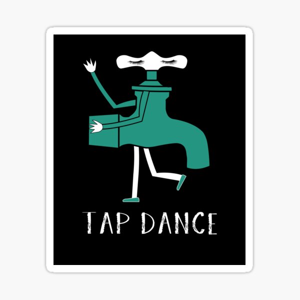 "Funny Tap Dancing Tshirt Cute Dancer Tap Steps Gift" Sticker for Sale ...
