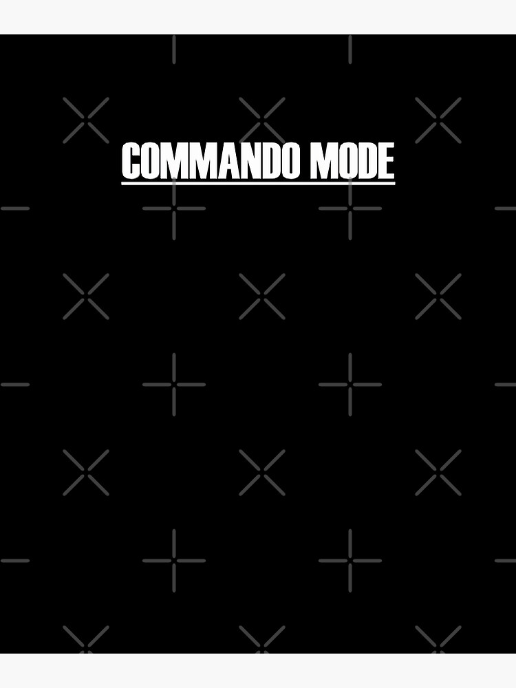 "Commando Mode Design" Poster for Sale by WolfandSheep | Redbubble
