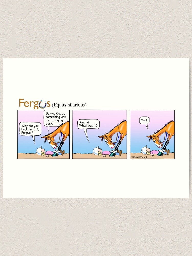 "Fergus the Horse: "Bothered Back" Comic Strip" Art Print by ...