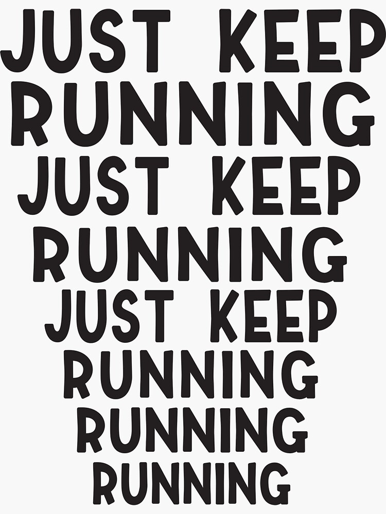 "Just Keep Running" Sticker by bkaric | Redbubble