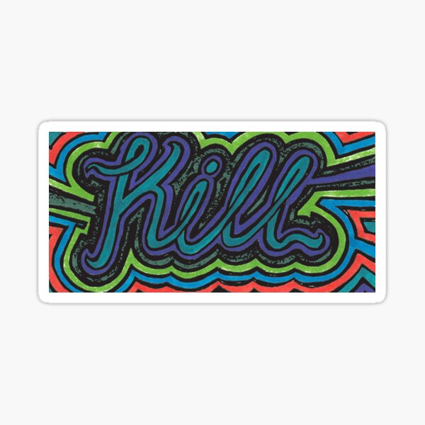 "Kill in cursive" Sticker for Sale by melisssne | Redbubble