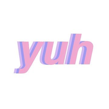 "yuh" Sticker for Sale by kennygeee | Redbubble