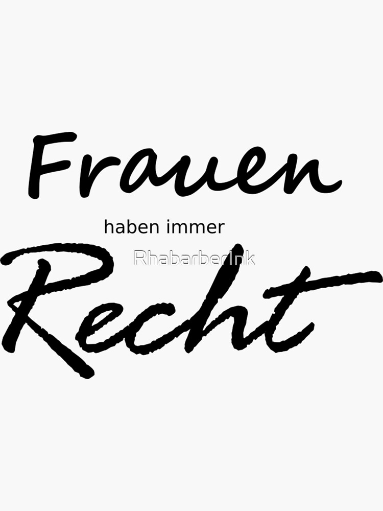 "Women are always right" Sticker for Sale by RhabarberInk | Redbubble