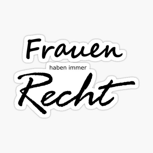 "Women are always right" Sticker for Sale by RhabarberInk | Redbubble