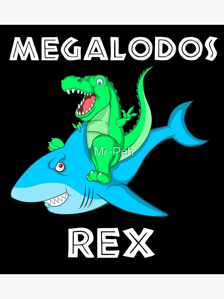 "Tyrannosaurus Meg Dino Megalodon Gift" Poster for Sale by Mr-Peh ...