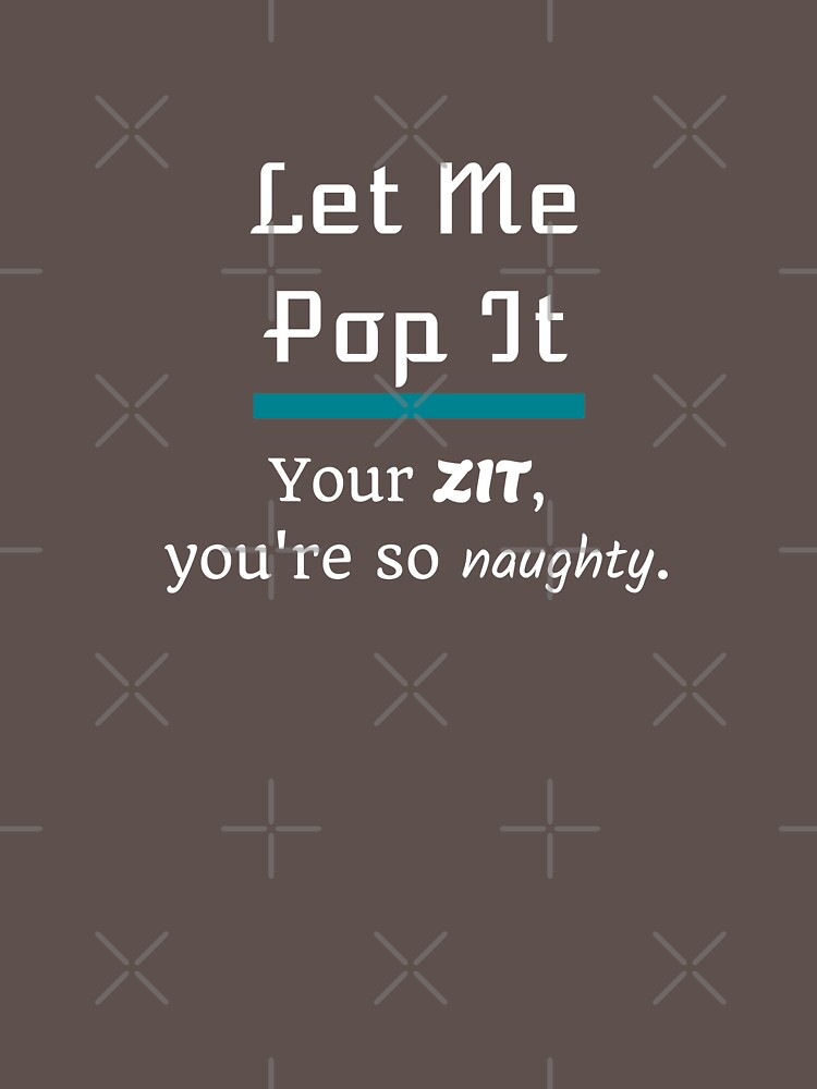 "Zit Popping Funny" T-shirt by mwagie | Redbubble | popping zits t ...