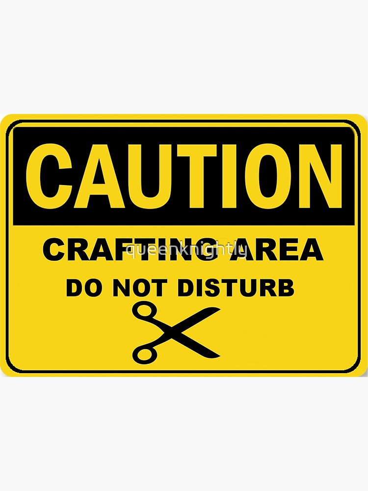 "Crafting Area Sign" Poster by queenknightly | Redbubble