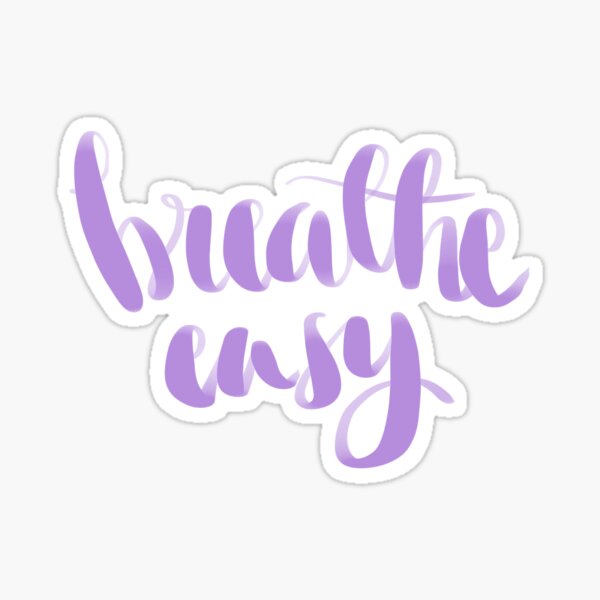 Breathe Easy Stickers | Redbubble