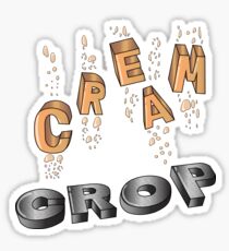 Cream Of The Crop Stickers | Redbubble