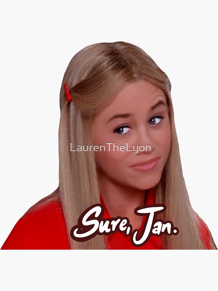 "Sure Jan" Sticker for Sale by LaurenTheLyon | Redbubble