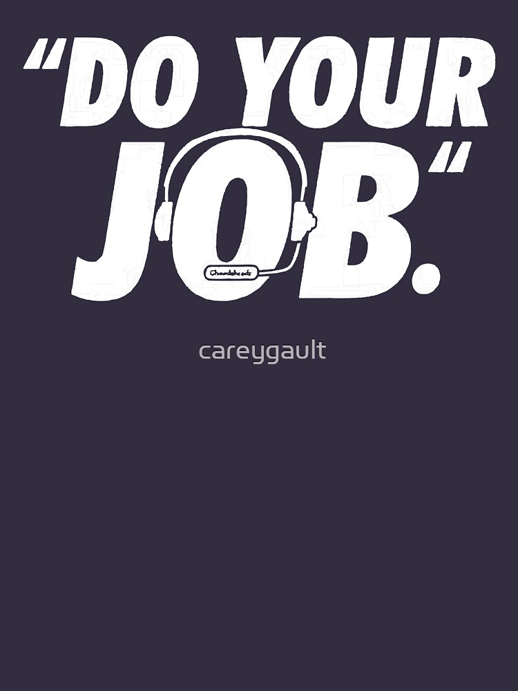"DO YOUR JOB" T-shirt for Sale by careygault | Redbubble | football t ...