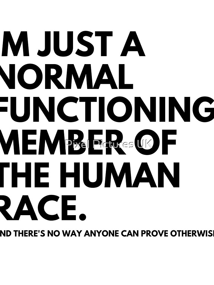Im Just A Normal Functioning Member Of The Human Race Peep Show Mark Corrigan Quote