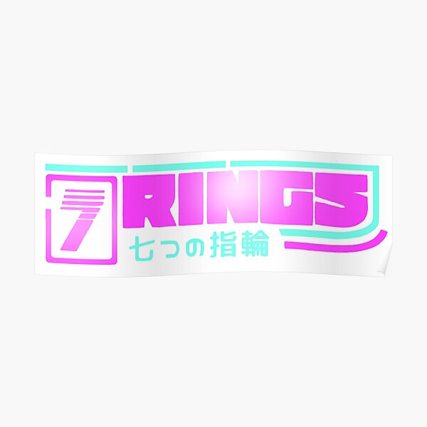 "7 Rings" Poster for Sale by berangere0103 | Redbubble