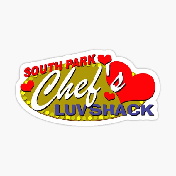 "South Park Chef's Luv Shack" Sticker for Sale by rubinho146 | Redbubble