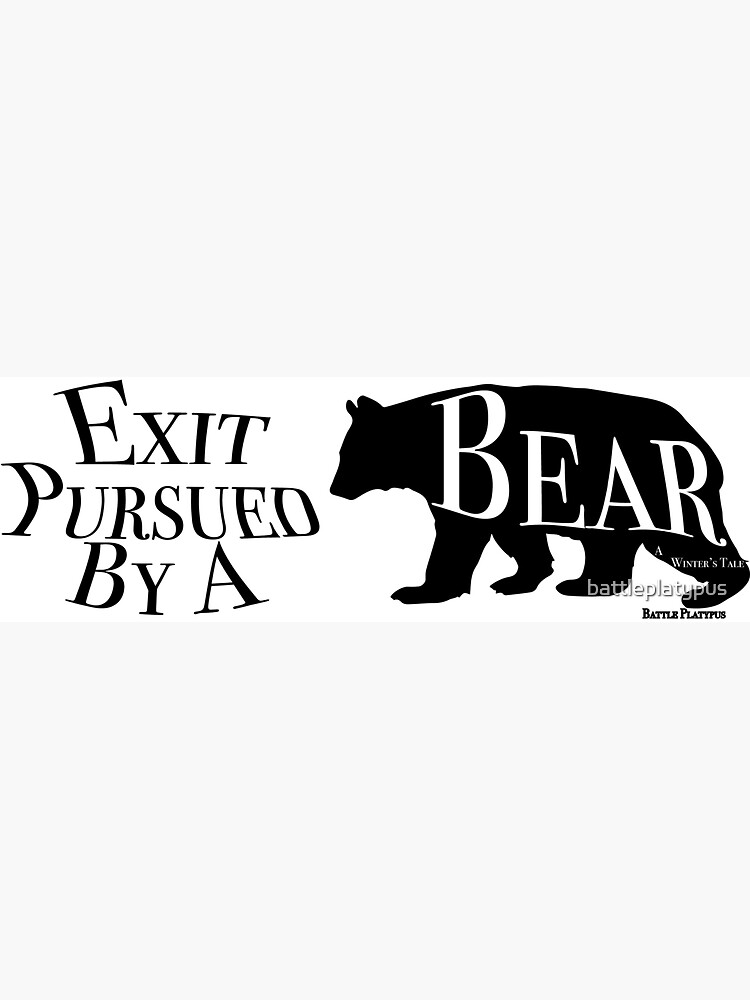 "Exit, Pursued by A Bear" Sticker for Sale by battleplatypus | Redbubble