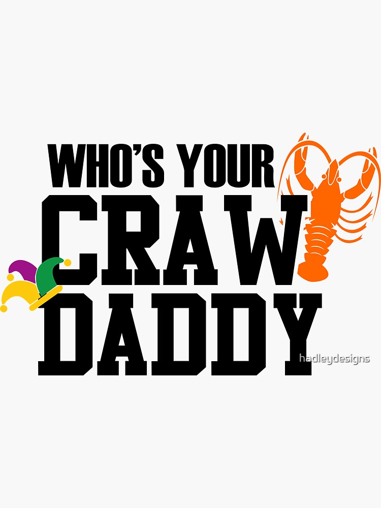"Whos your Crawdaddy Crawfish Mardi Gras Funny Party" Sticker for Sale ...