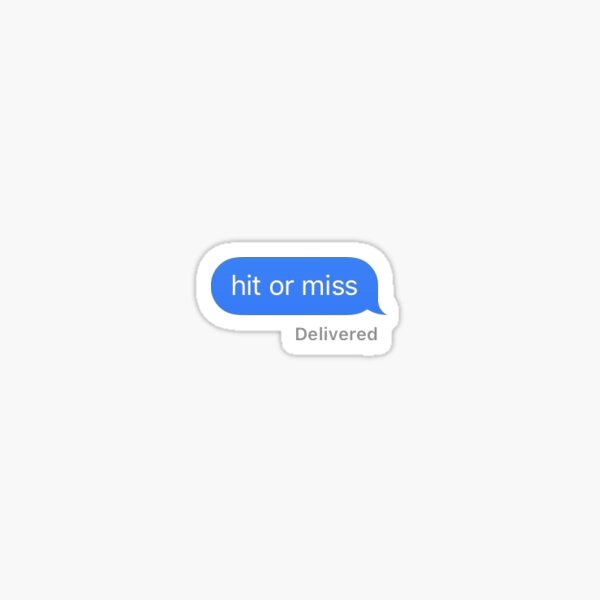 "hit or miss sticker" Sticker by clareoneil229 | Redbubble