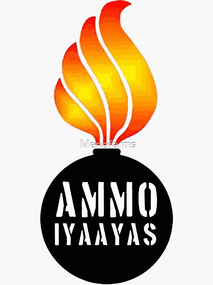 "AMMO IYAAYAS" Sticker for Sale by Menofarms | Redbubble