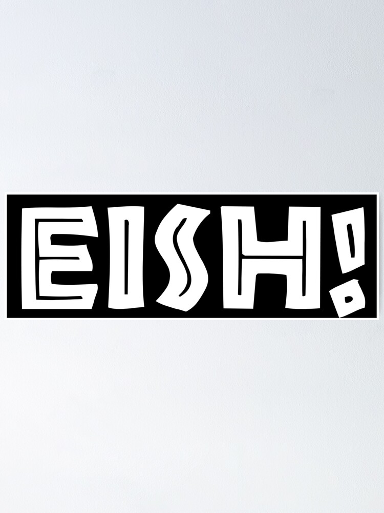 "South African Slang - Eish" Poster for Sale by d247 | Redbubble