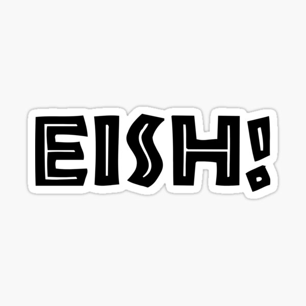 "South African Slang - Eish" Sticker for Sale by d247 | Redbubble