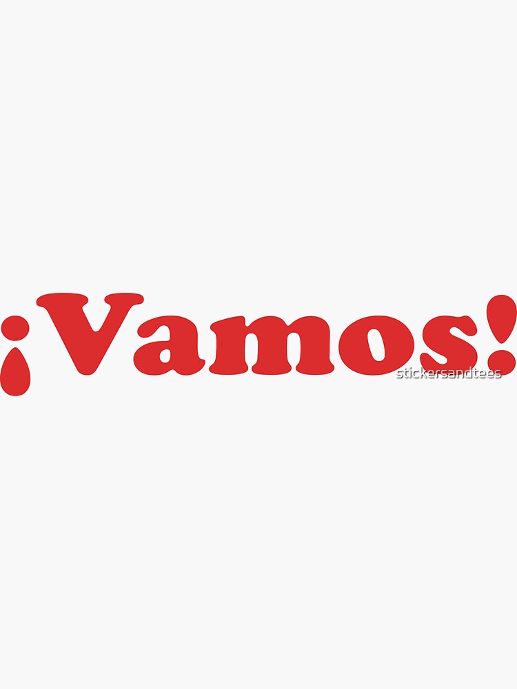 "¡Vamos!" Sticker by stickersandtees | Redbubble