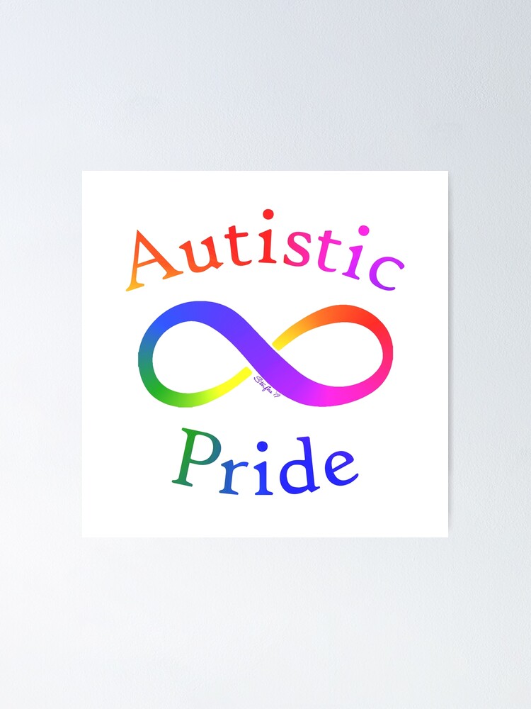 "Autistic Pride Rainbow Infinity" Poster by StarfireStudio | Redbubble