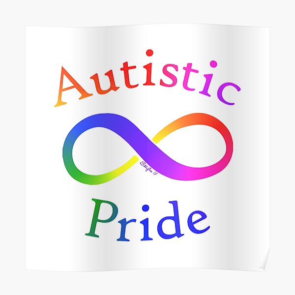 "Autistic Pride Rainbow Infinity" Poster by StarfireStudio | Redbubble