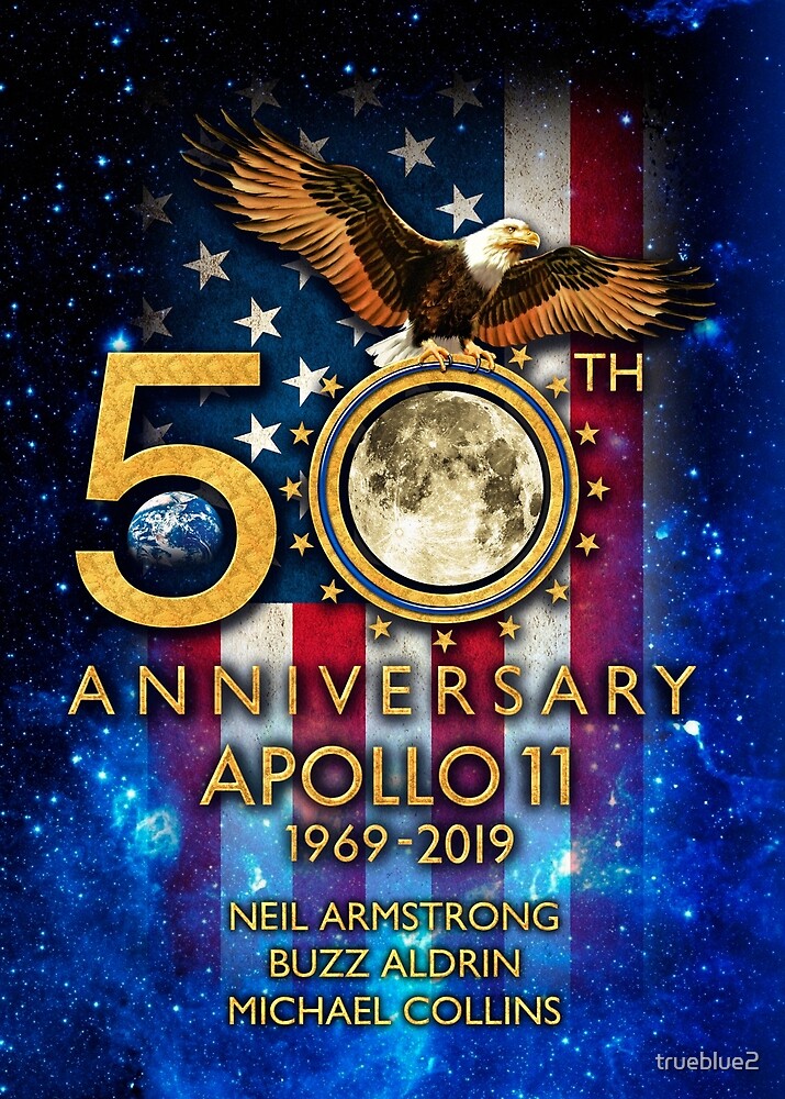 50th Anniversary Apollo 11 Moon Landing 1969 2019 By Trueblue2
