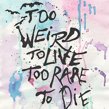 "Too weird do live" Sticker by pathetic-potato | Redbubble