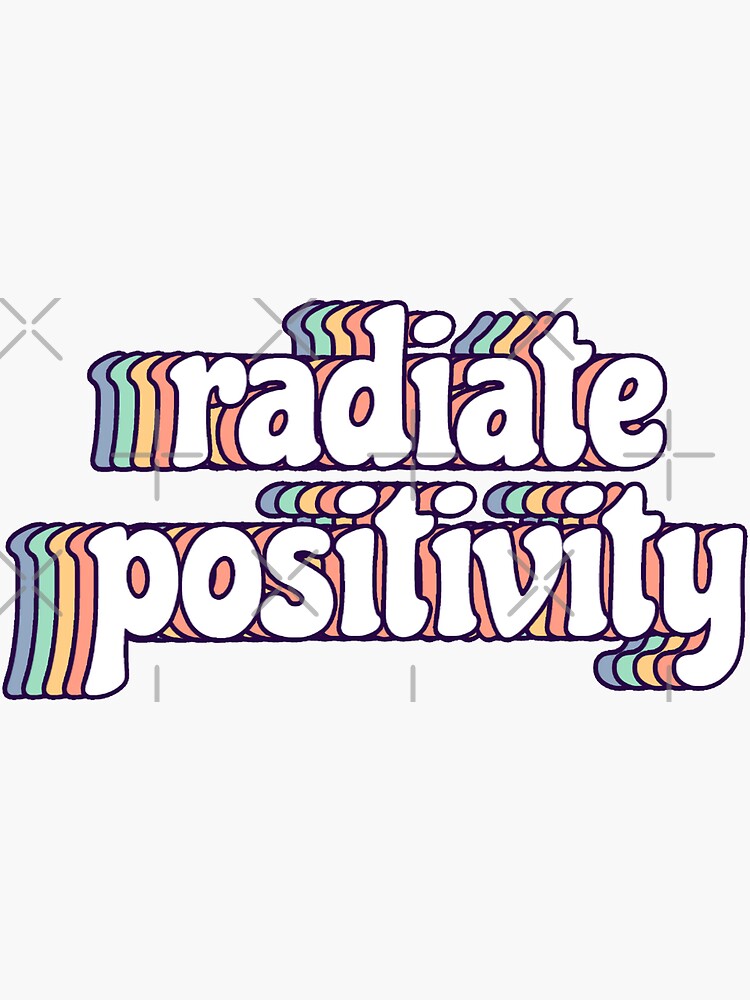 "RADIATE POSITIVITY" Sticker for Sale by rosediore | Redbubble