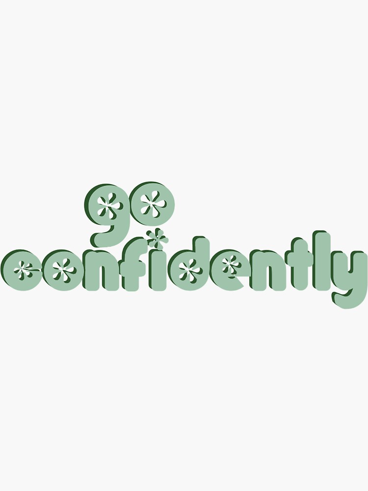 "Go Confidently" Sticker for Sale by reesebailey | Redbubble