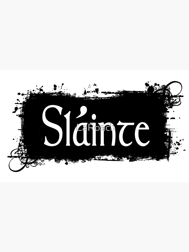 "Slainte - Irish Toast" Poster for Sale by LaRoach | Redbubble