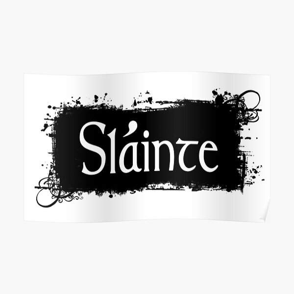 "Slainte - Irish Toast" Poster for Sale by LaRoach | Redbubble