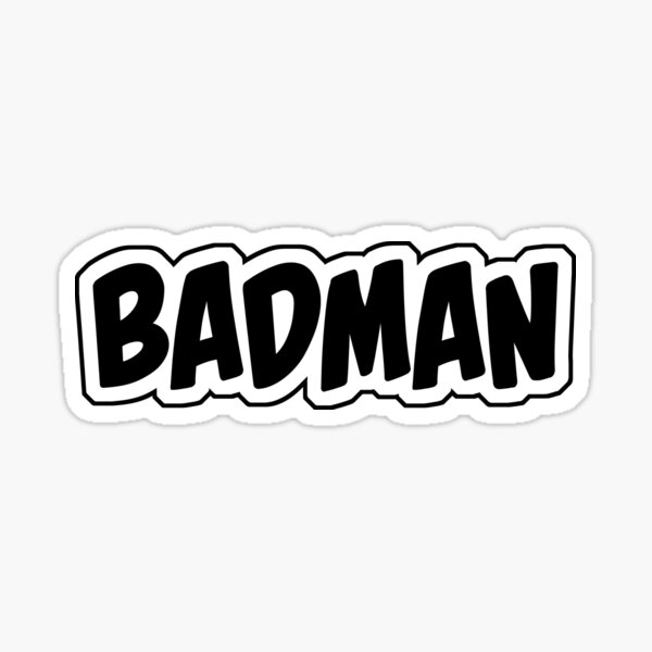 "BADMAN" Sticker for Sale by lordmylar | Redbubble
