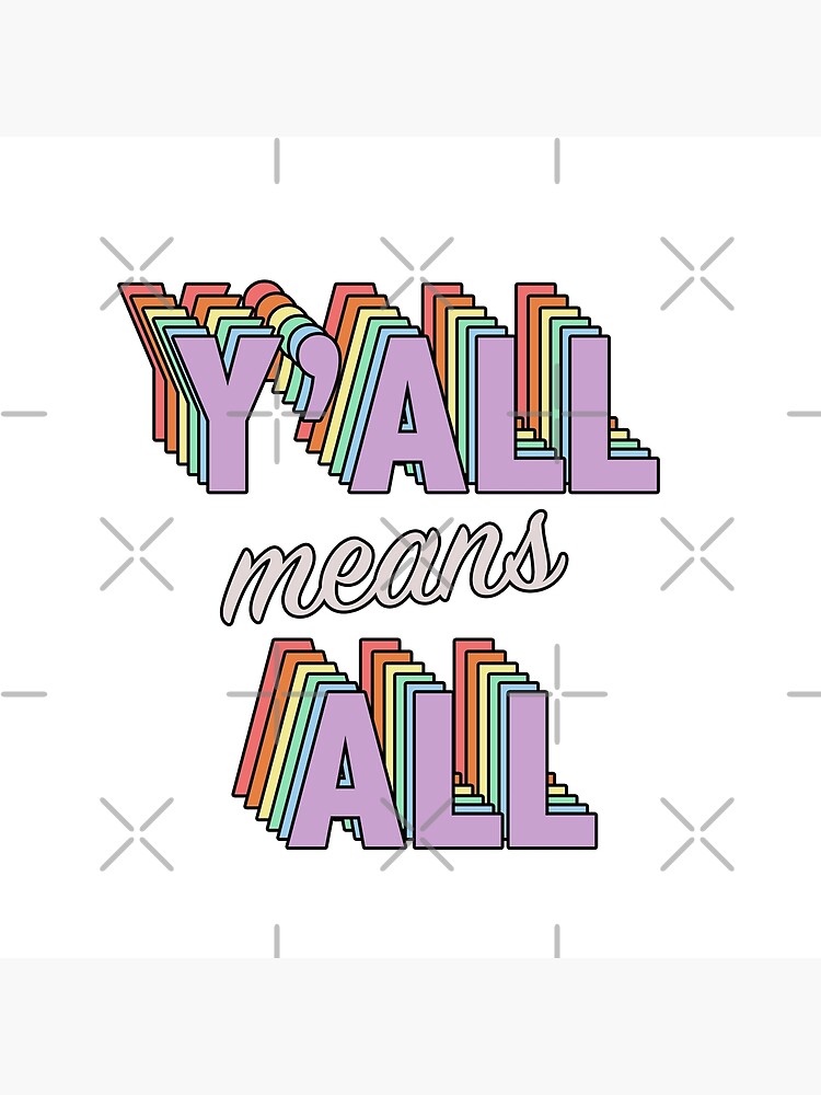 "Y'all Means All" Poster for Sale by vkdavidson | Redbubble