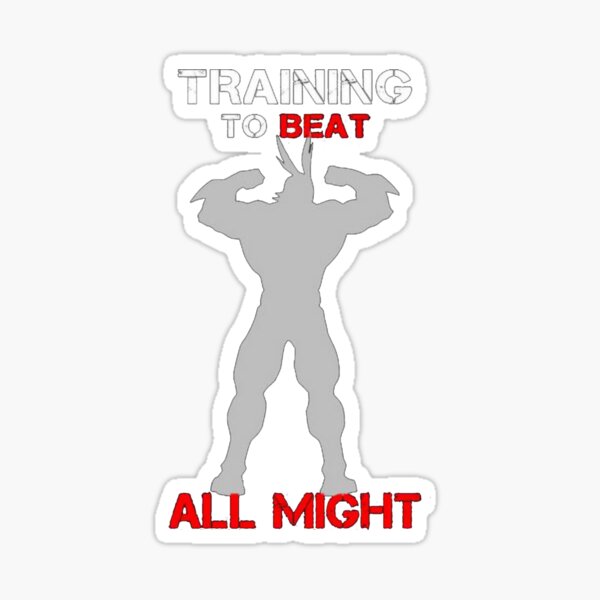 "TRAINING TO BEAT ALL MIGHT" Sticker for Sale by raftel | Redbubble