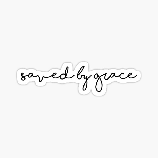 Saved By Grace Gifts & Merchandise | Redbubble