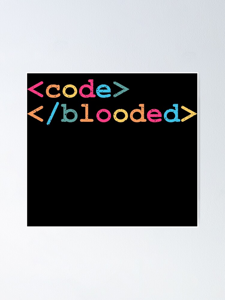Póster «Code-blooded con colores de sintaxis» de d247 | Redbubble