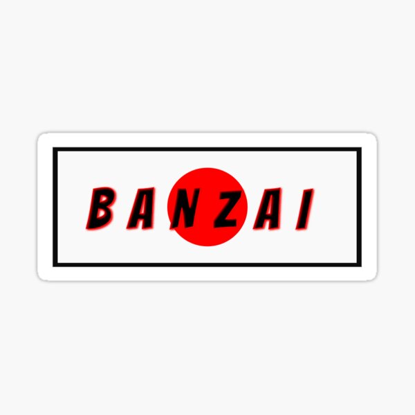"Banzai" Sticker by Gameboy0770 | Redbubble