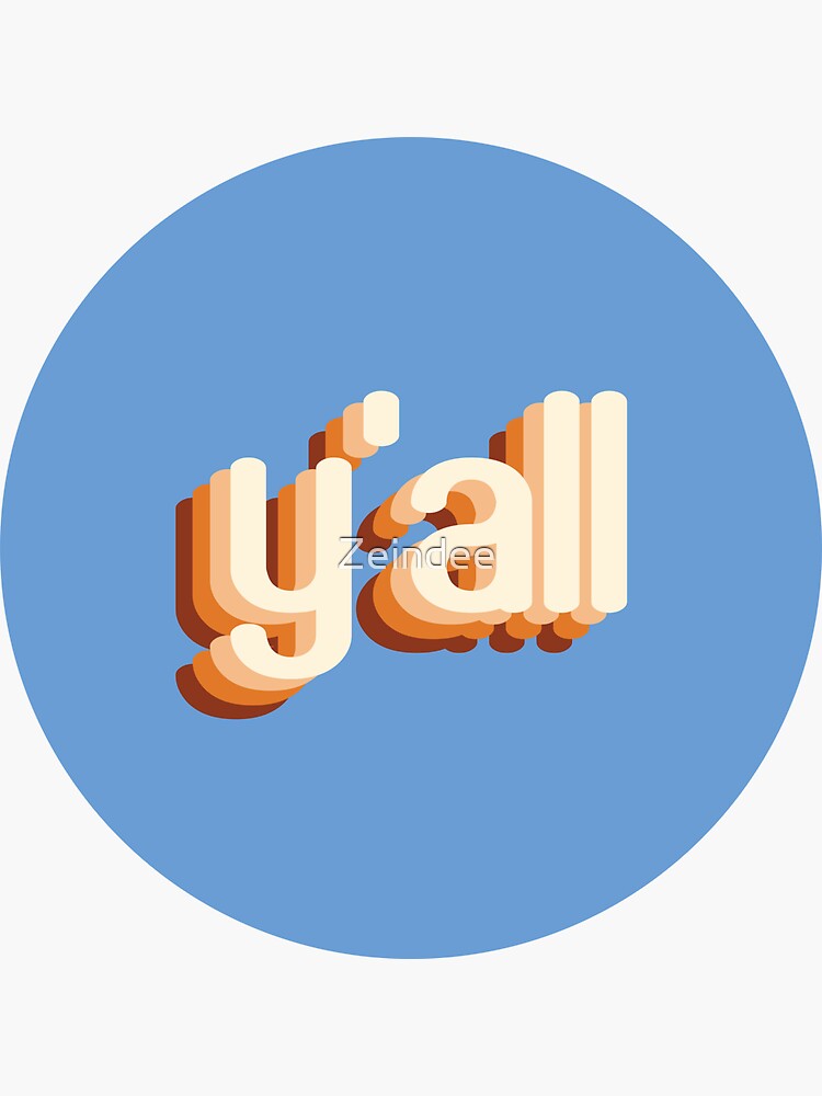 "Y'all" Sticker for Sale by Zeindee | Redbubble